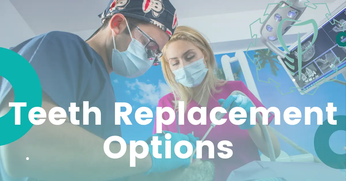 Teeth Replacement Options